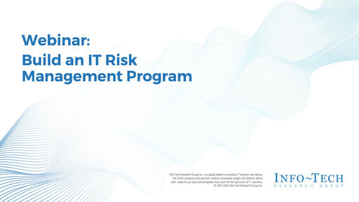Webinar - Build an IT Risk Management Program | Info-Tech Research Group